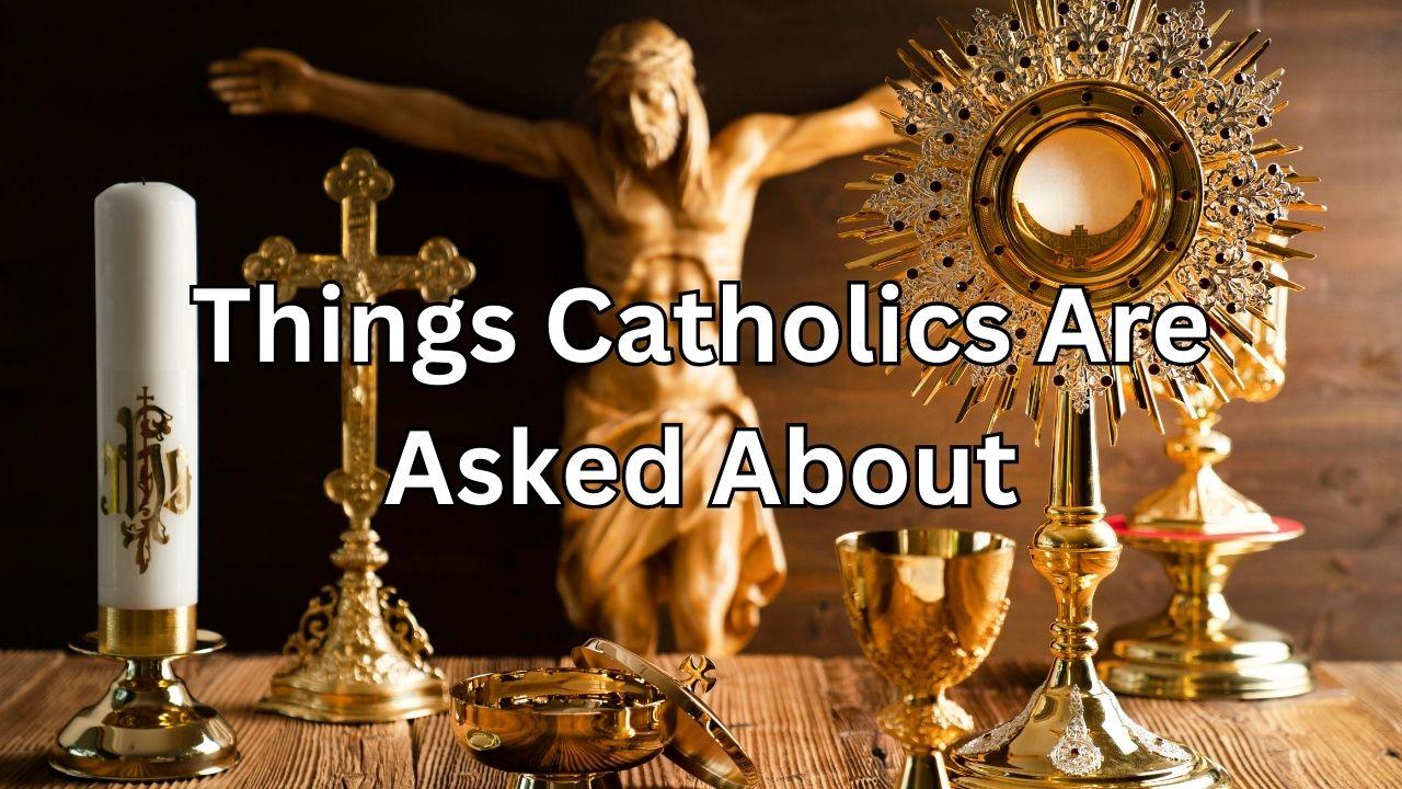 Things Catholics Are Asked About Book Summary