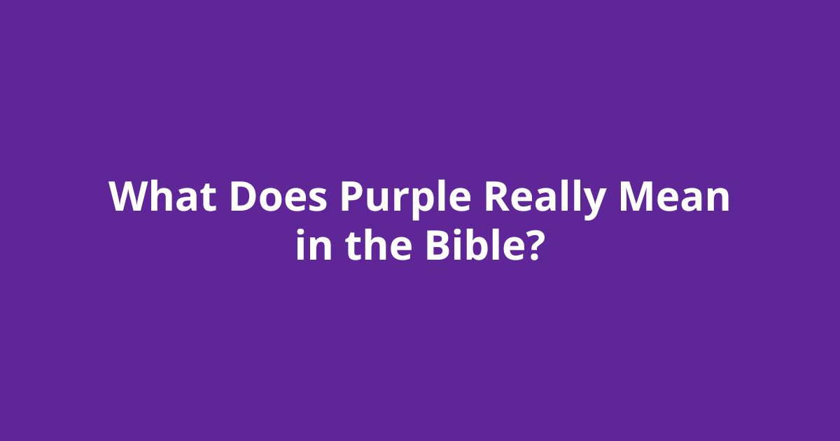 What Does Purple Really Mean in the Bible?