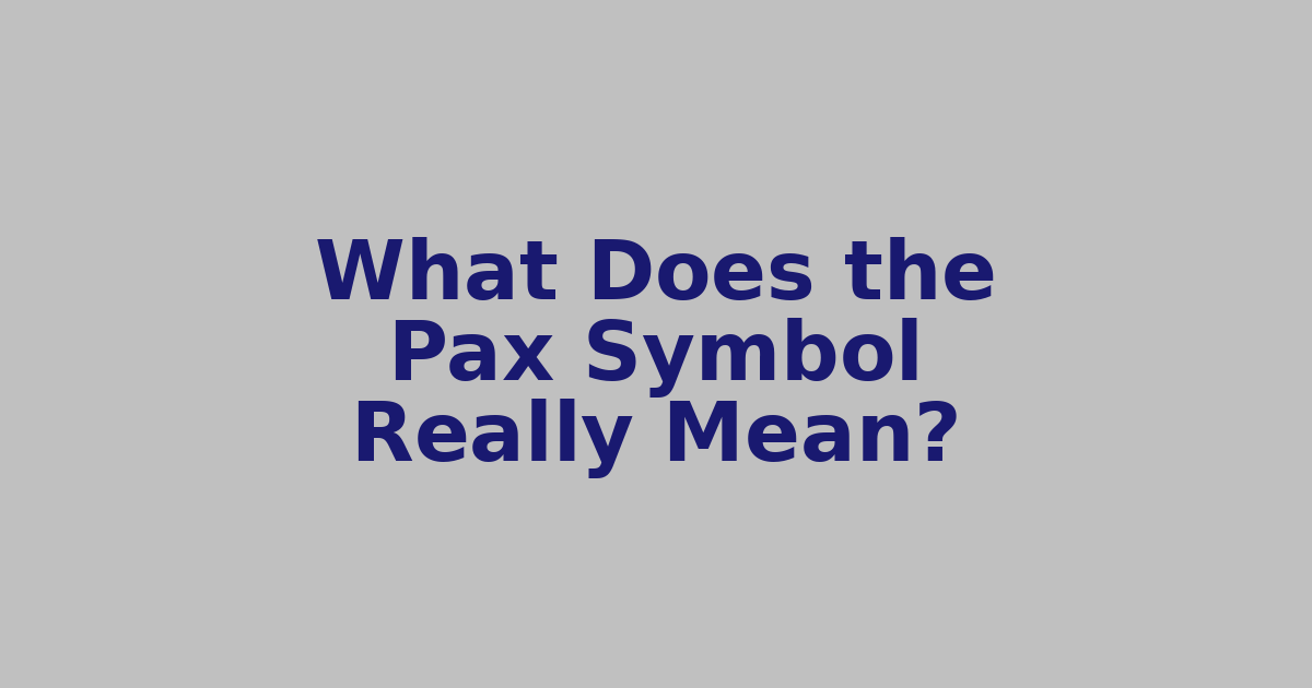 What Does the Pax Symbol Really Mean?